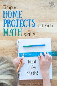 Use Simple Home Projects to Teach Kids Math | Math Geek Mama